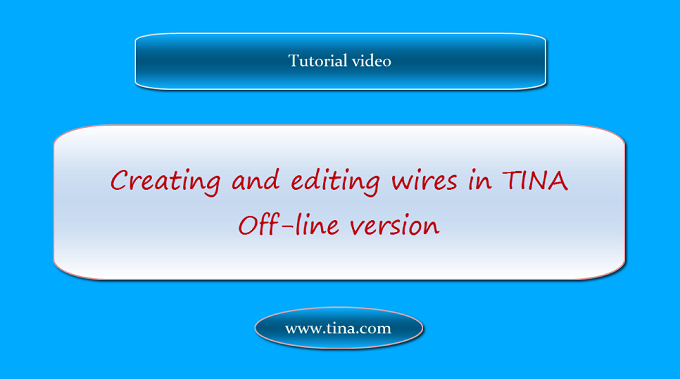 Creating & editing wires in TINA off-line version