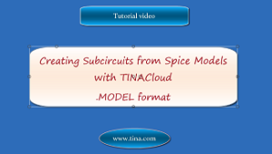 Creating Subcircuits from Spice Models with TINACloudfor FB4 - The Circuit Design Blog
