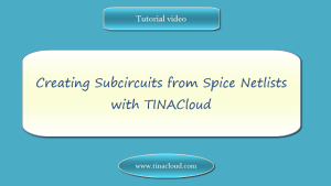 Creating subcircuits from spice netlists with blog - The Circuit Design Blog