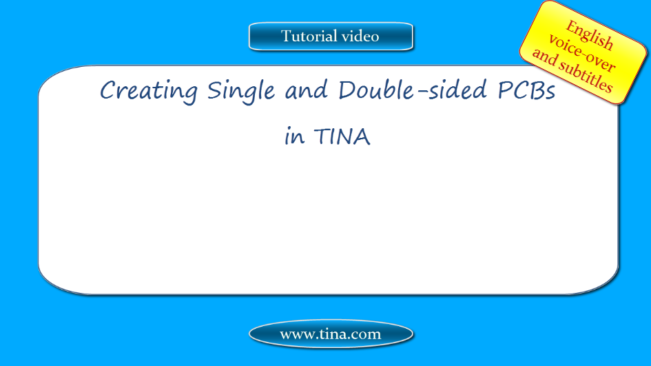 Creating Single and Double-sided PCBs in TINA Creating Single and Double-sided PCBs in TINA