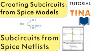 Creating Subcircuits from Spice Models-TINA-blogtumbnail2 - The Circuit Design Blog