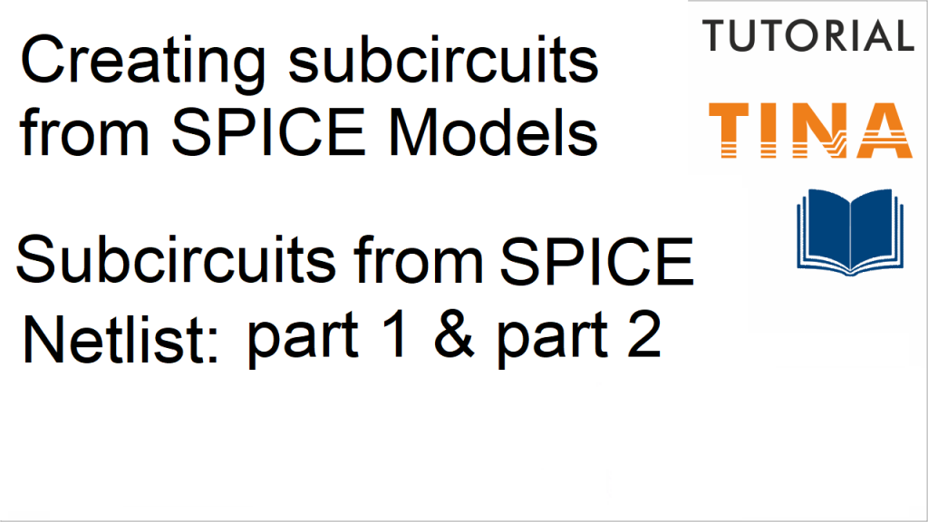 Creating Subcircuits from Spice Models-TINA-blogtumbnail3 - The Circuit Design Blog