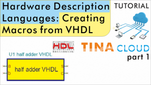 Creating Macros from VHDL using TINACloud (updated tutorial video ...