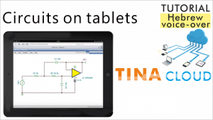 Creating and analyzing circuits on tablets with TINACloud in Hebrew language - The Circuit ...