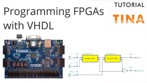 Programming FPGA boards in VHDL with TINA - The Circuit Design Blog
