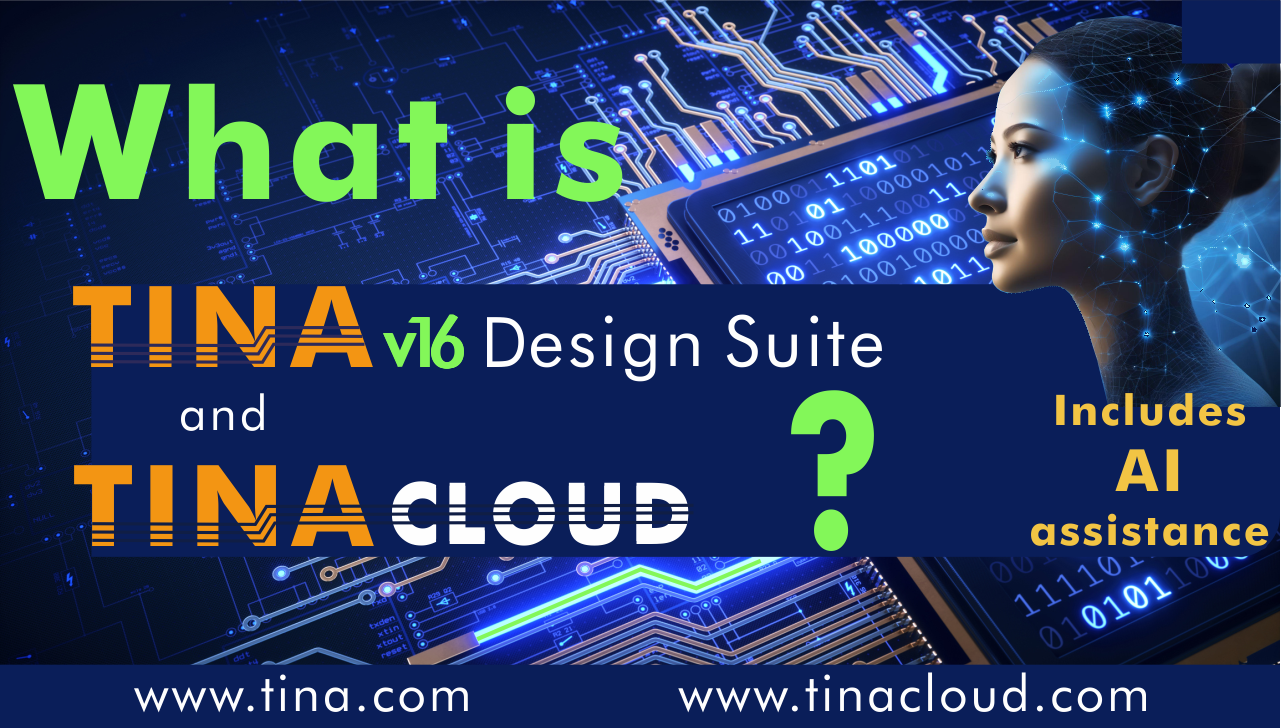 What is TINA Design Suite version 16 and TINACloud? - The Circuit ...